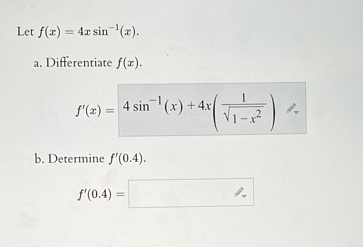 Solved Let f(x)=4xsin-1(x).a. ﻿Differentiate | Chegg.com