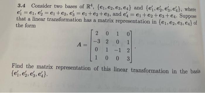 Solved 3.4 Consider two bases of R4,{e1,e2,e3,e4} and | Chegg.com