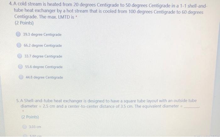 Solved 4. A cold stream is heated from 20 degrees Centigrade | Chegg.com