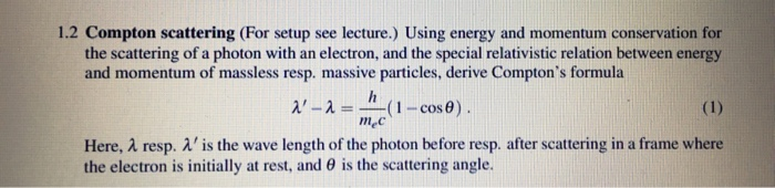 Solved 1.2 Compton scattering (For setup see lecture.) Using | Chegg.com