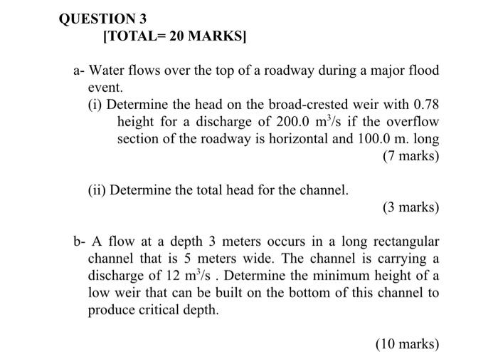 Solved QUESTION 3 [TOTAL= 20 MARKS] a-Water flows over the | Chegg.com