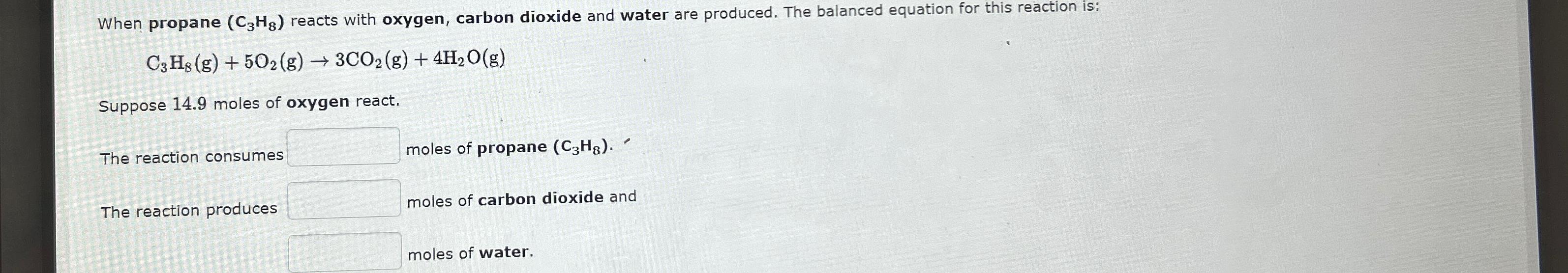 Solved When propane (C3H8) ﻿reacts with oxygen, carbon | Chegg.com