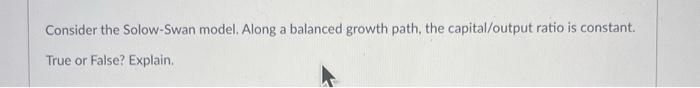 Solved Consider the Solow-Swan model. Along a balanced | Chegg.com