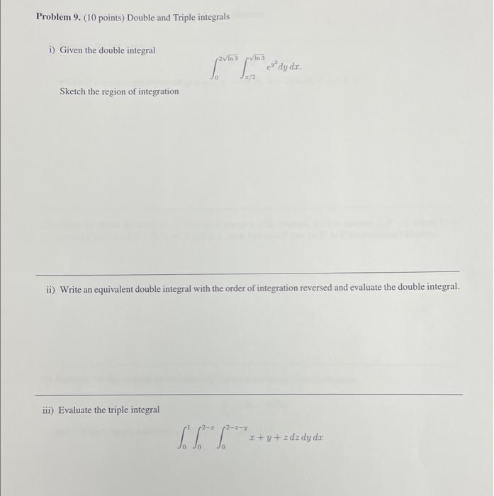 Solved Problem 9. (10 points) Double and Triple integrals i) | Chegg.com