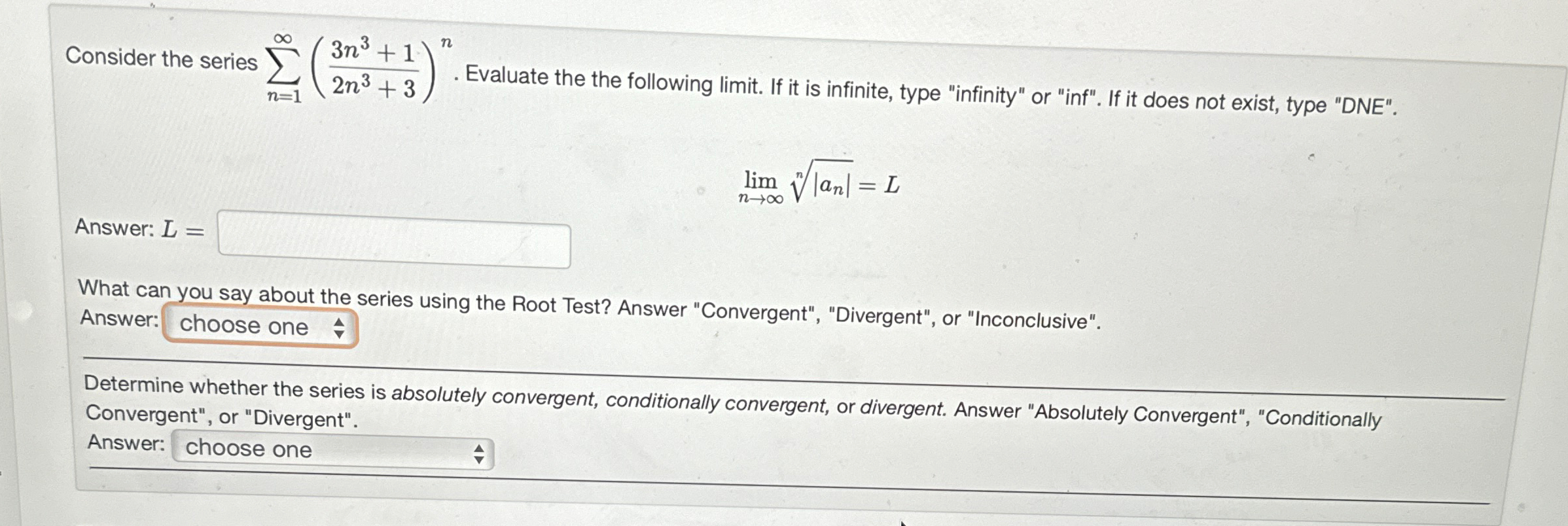 Solved Consider the series ∑n=1∞(3n3+12n3+3)n. ﻿Evaluate the | Chegg.com