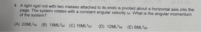 4. A light rigid rod with two masses attached to its | Chegg.com