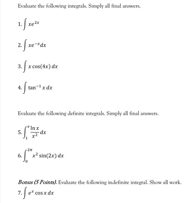 Solved Evaluate the following integrals. Simply all final | Chegg.com