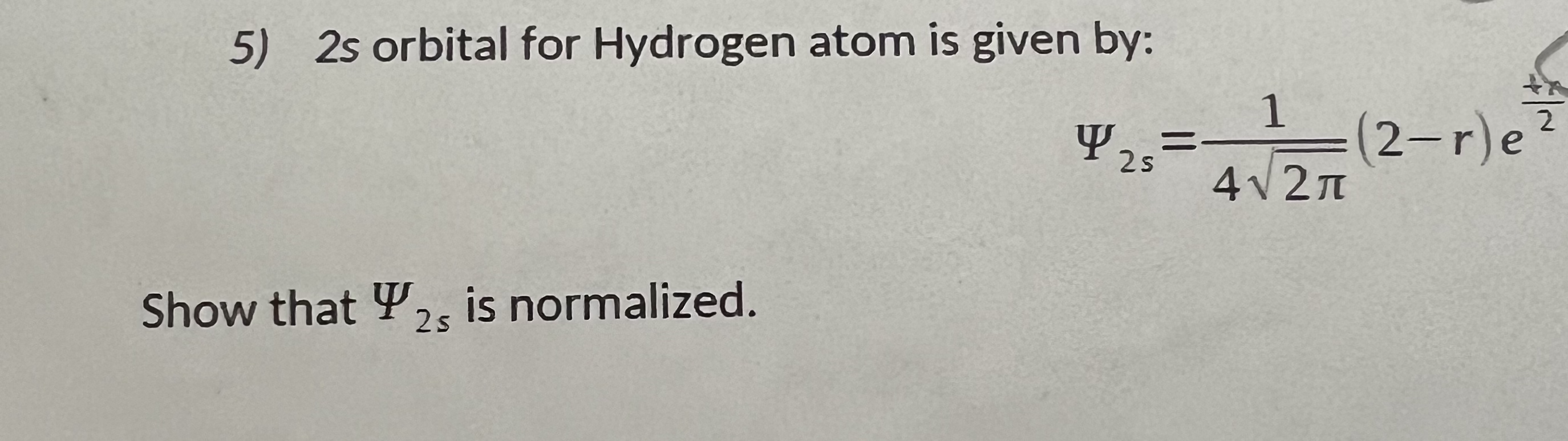 Solved 2s orbital for hydrogen atom is given. Show that 2s | Chegg.com