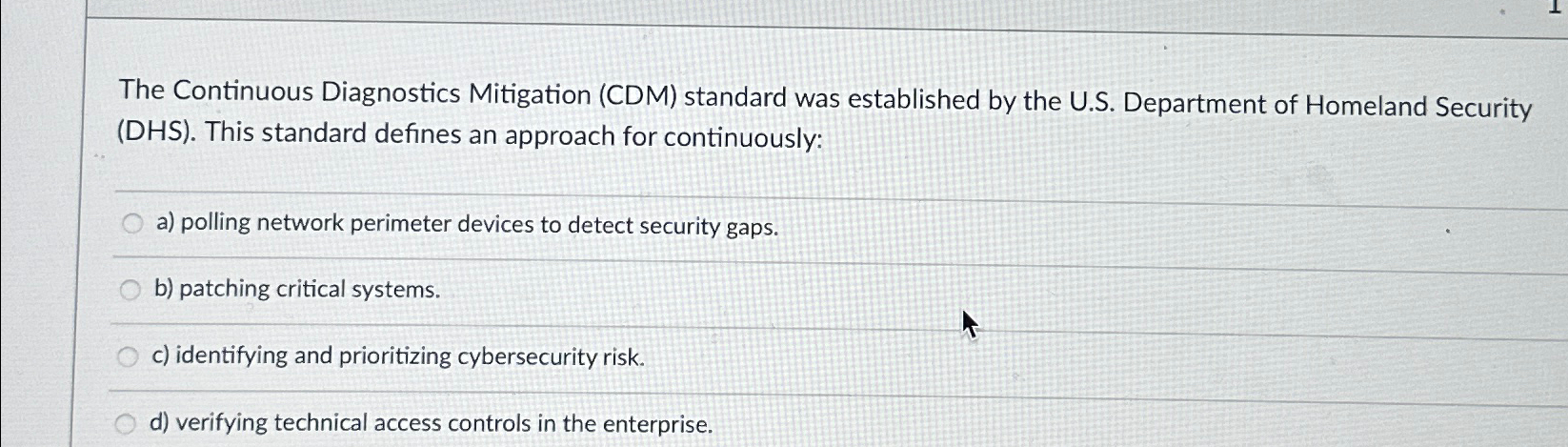Solved The Continuous Diagnostics Mitigation (CDM) ﻿standard | Chegg.com