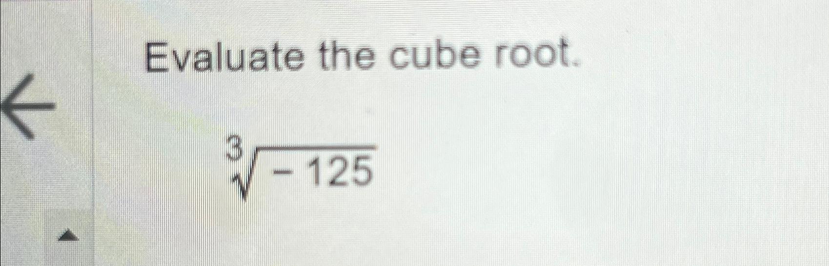 Solved Evaluate the cube root.-1253 | Chegg.com