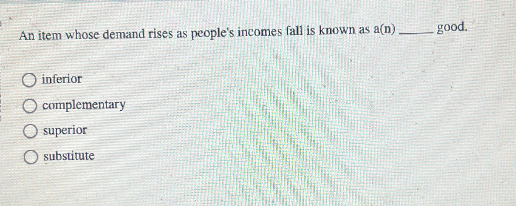 Solved An item whose demand rises as people's incomes fall | Chegg.com