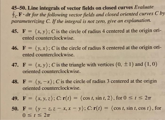 Solved 45-50. Line integrals of vector fields on closed | Chegg.com