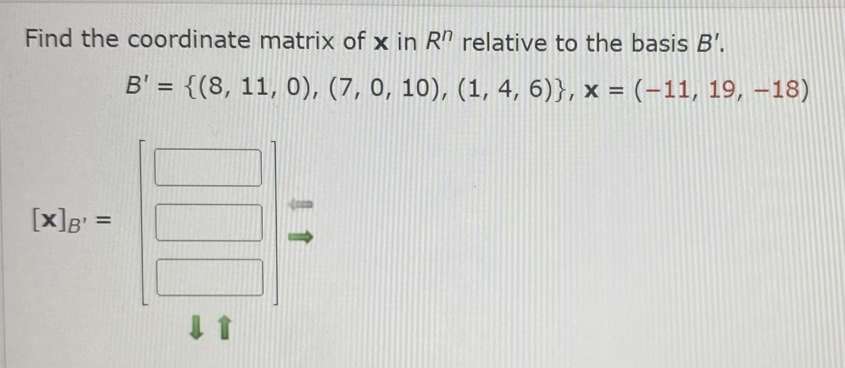 Solved Find the coordinate matrix of x ﻿in Rn ﻿relative to | Chegg.com