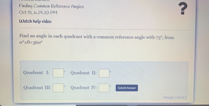 Solved Finding Common Reference Angles Oct 15, 6:29:20 PM | Chegg.com