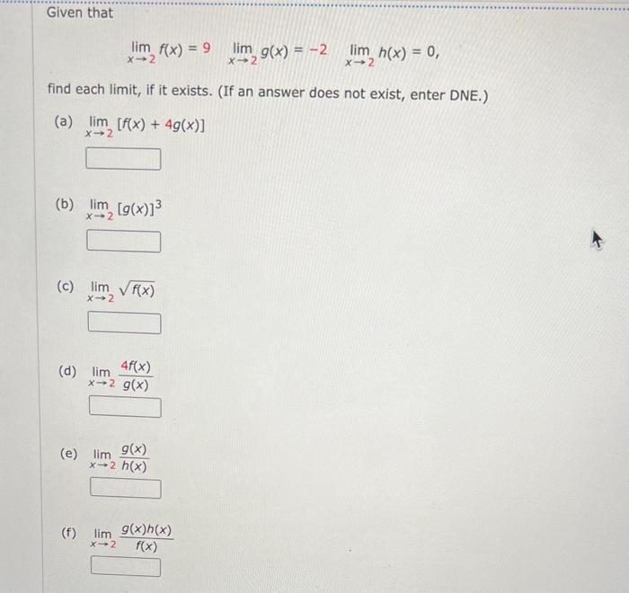 Solved Given that limx→2f(x)=9limx→2g(x)=−2limx→2h(x)=0, | Chegg.com