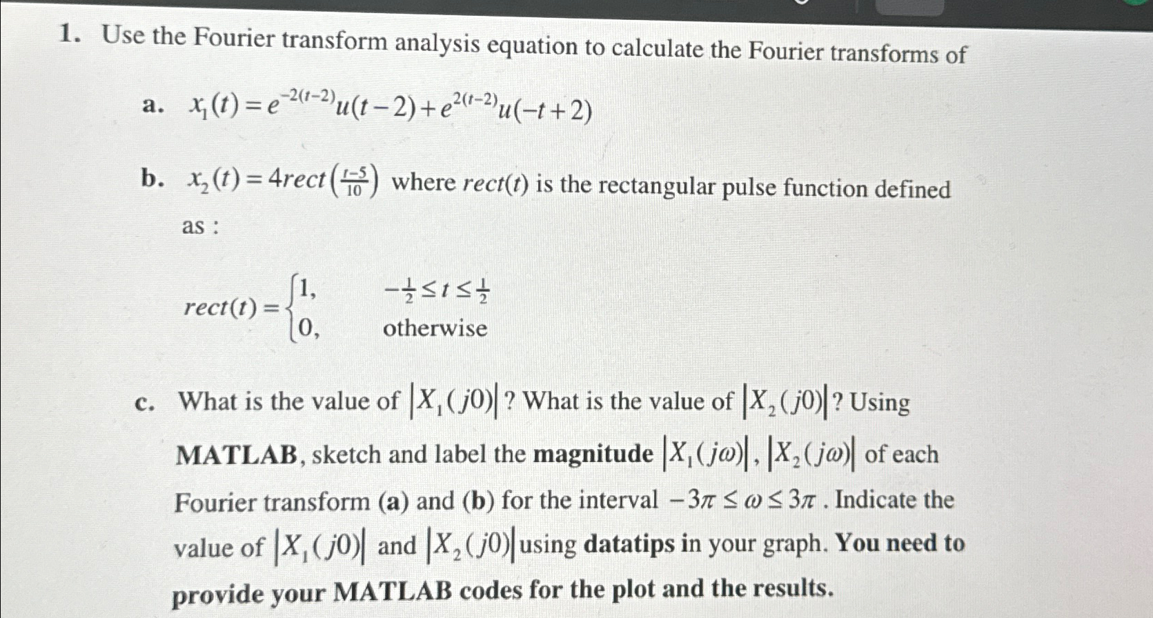 DO THE MATLAB AS WELL.Use the Fourier transform | Chegg.com