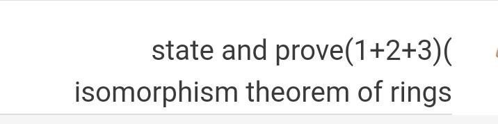 Solved state and prove(1+2+3)( isomorphism theorem of rings | Chegg.com