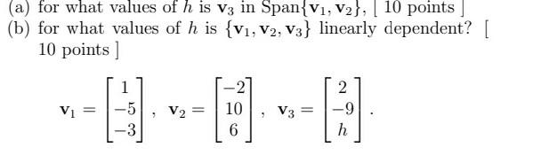 Solved (a) for what values of h is V3 in Span{V1, V2}, | 10 | Chegg.com