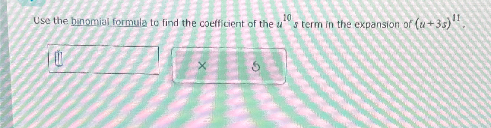 Solved Use the binomial formula to find the coefficient of | Chegg.com