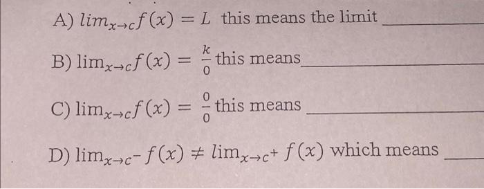 Solved A) limx→cf(x)=L this means the limit B) limx→cf(x)=0k | Chegg.com