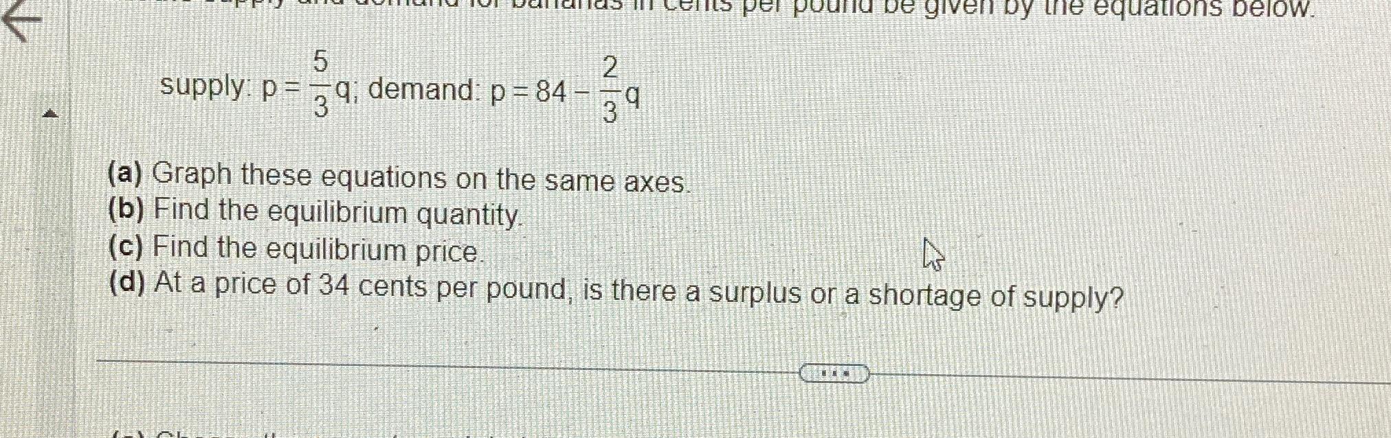 Solved supply: p=53q; demand: p=84-23q(a) ﻿Graph these | Chegg.com