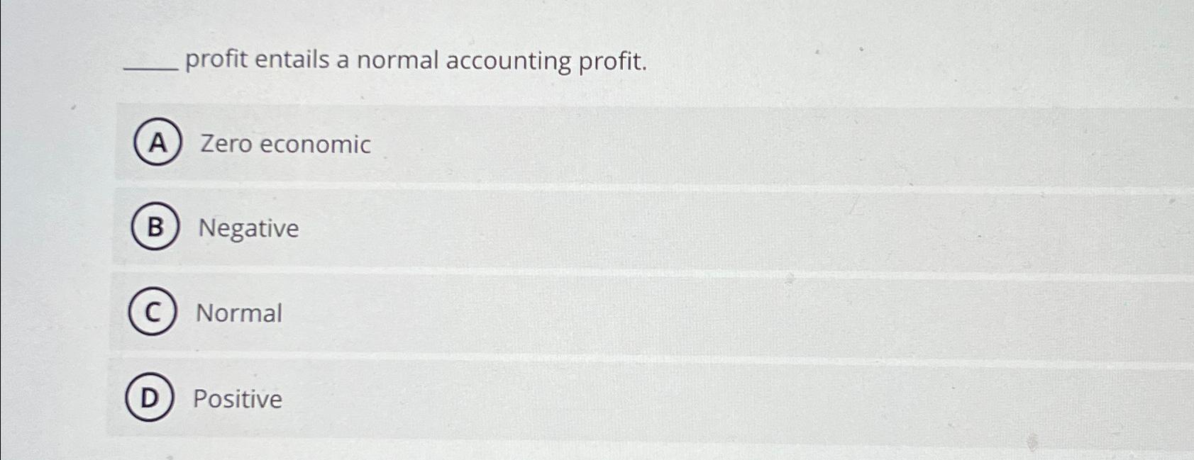 Solved profit entails a normal accounting profit.Zero | Chegg.com