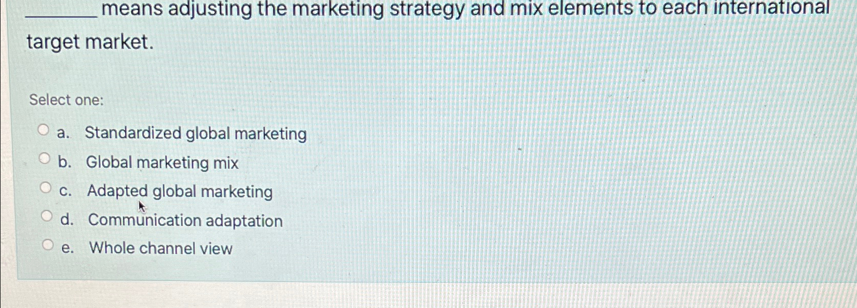 Solved means adjusting the marketing strategy and mix | Chegg.com