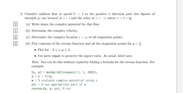 Solved 2. Consider uniform flow at speed U=1 in the positive | Chegg.com
