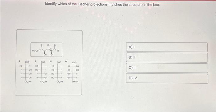Solved Identify which of the Fischer projections matches the | Chegg.com