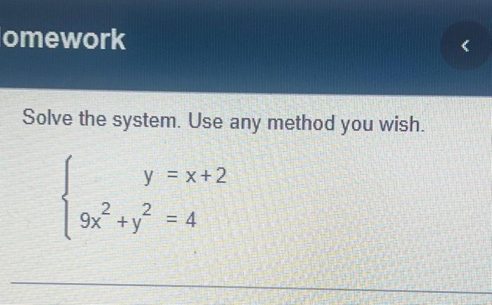 Solved omework Solve the system. Use any method you wish. y | Chegg.com