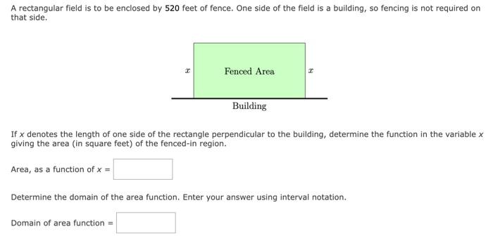 Solved A rectangular field is to be enclosed by 520 feet of | Chegg.com