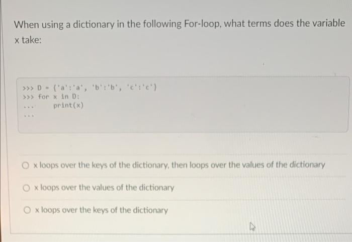 Solved When using a dictionary in the following For-loop, | Chegg.com