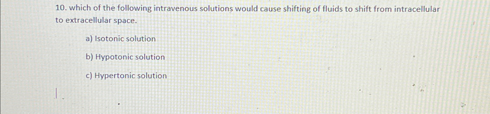 Solved which of the following intravenous solutions would | Chegg.com