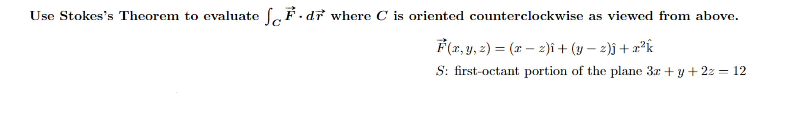 Solved Use Stokes's Theorem to evaluate ∫C﻿vec(F)*dvec(r) | Chegg.com