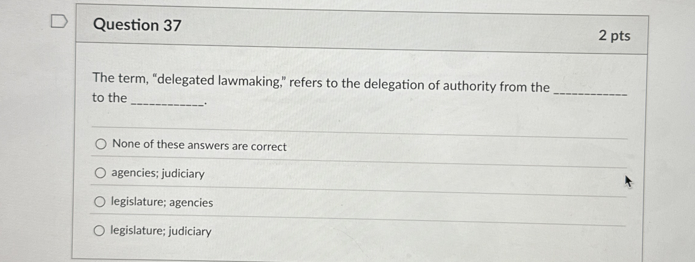 Solved Question 372 ﻿ptsThe term, "delegated lawmaking," | Chegg.com