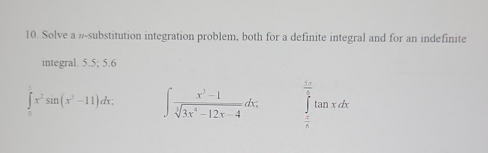 Solved 10. Solve a u-substitution integration problem, both | Chegg.com