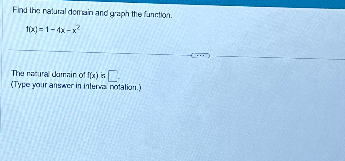 Solved Find the natural domain and graph the | Chegg.com