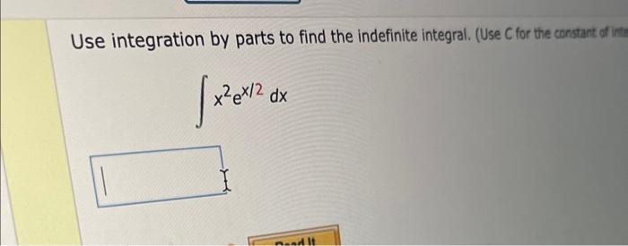 Solved Use integration by parts to find the indefinite | Chegg.com