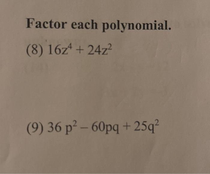 Solved Factor each polynomial. (8) 16z¹ + 24z² (9) 36 | Chegg.com