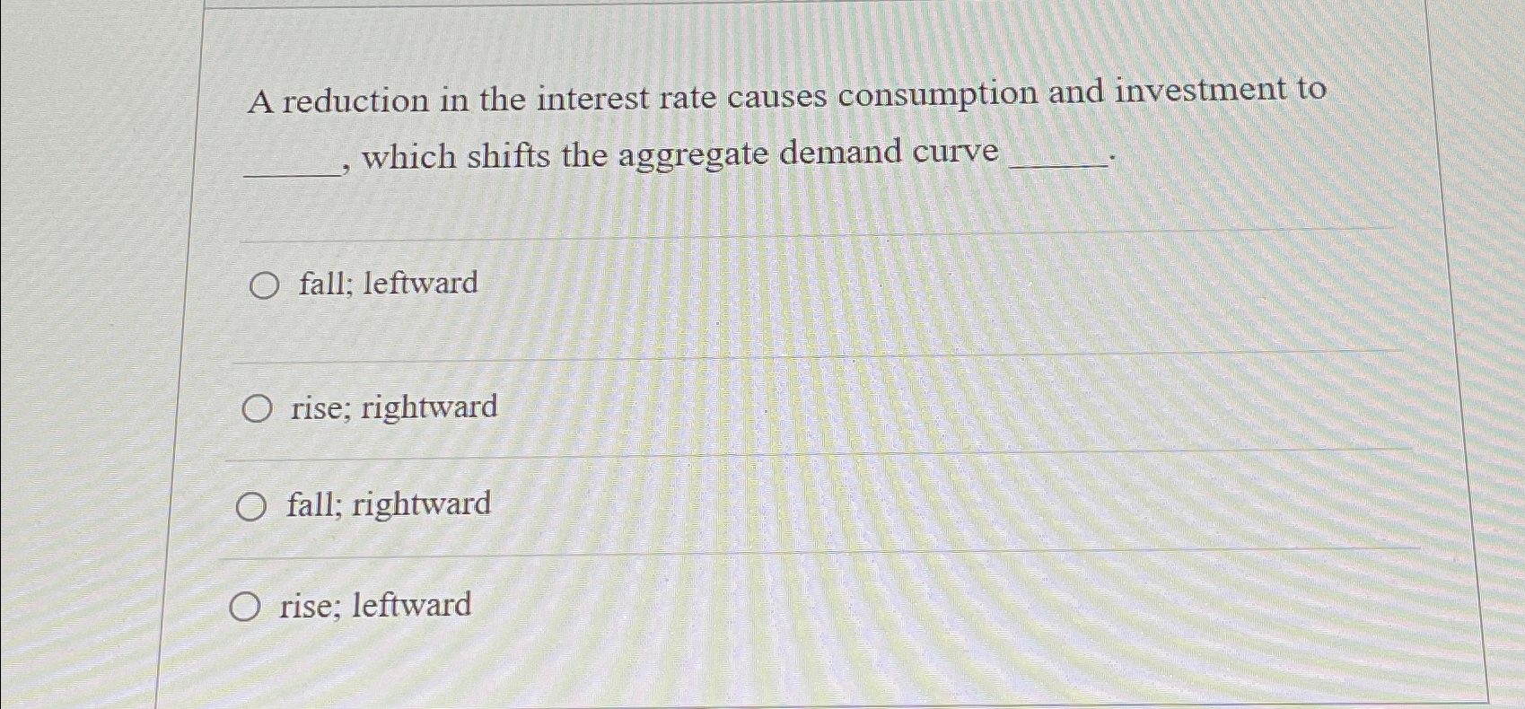 Solved A reduction in the interest rate causes consumption | Chegg.com