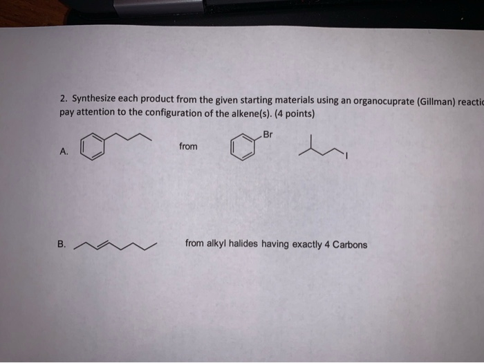 Solved 2. Synthesize each product from the given starting | Chegg.com