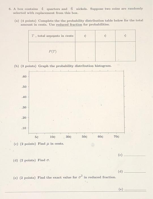 Solved 6. A box contains 4 quarters and 6 nickels. Suppose | Chegg.com