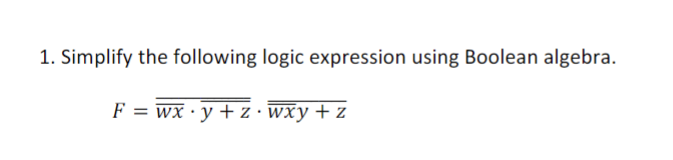Solved Simplify the following logic expression using Boolean | Chegg.com