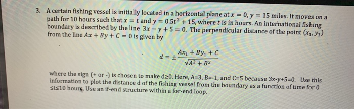 Solved 3. A certain fishing vessel is initially located in a | Chegg.com