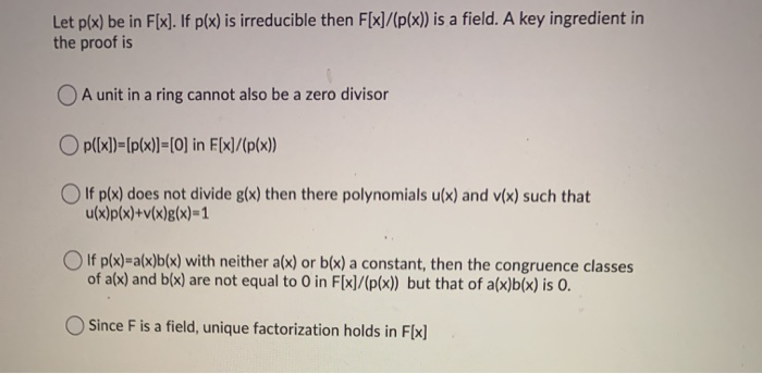 Solved Let p(x) be in F[x]. If p(x) is irreducible then | Chegg.com