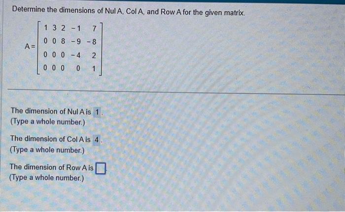 Solved Determine the dimensions of NulA,ColA, and Row A for | Chegg.com