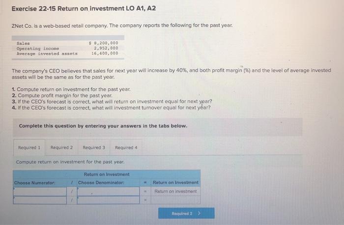 Solved Exercise 22-15 Return on investment LO A1, A2 ZNet | Chegg.com