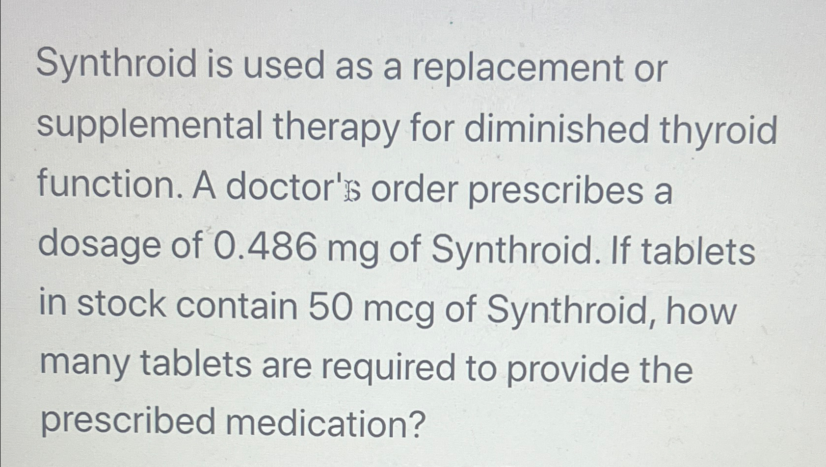 Solved Synthroid is used as a replacement or supplemental | Chegg.com