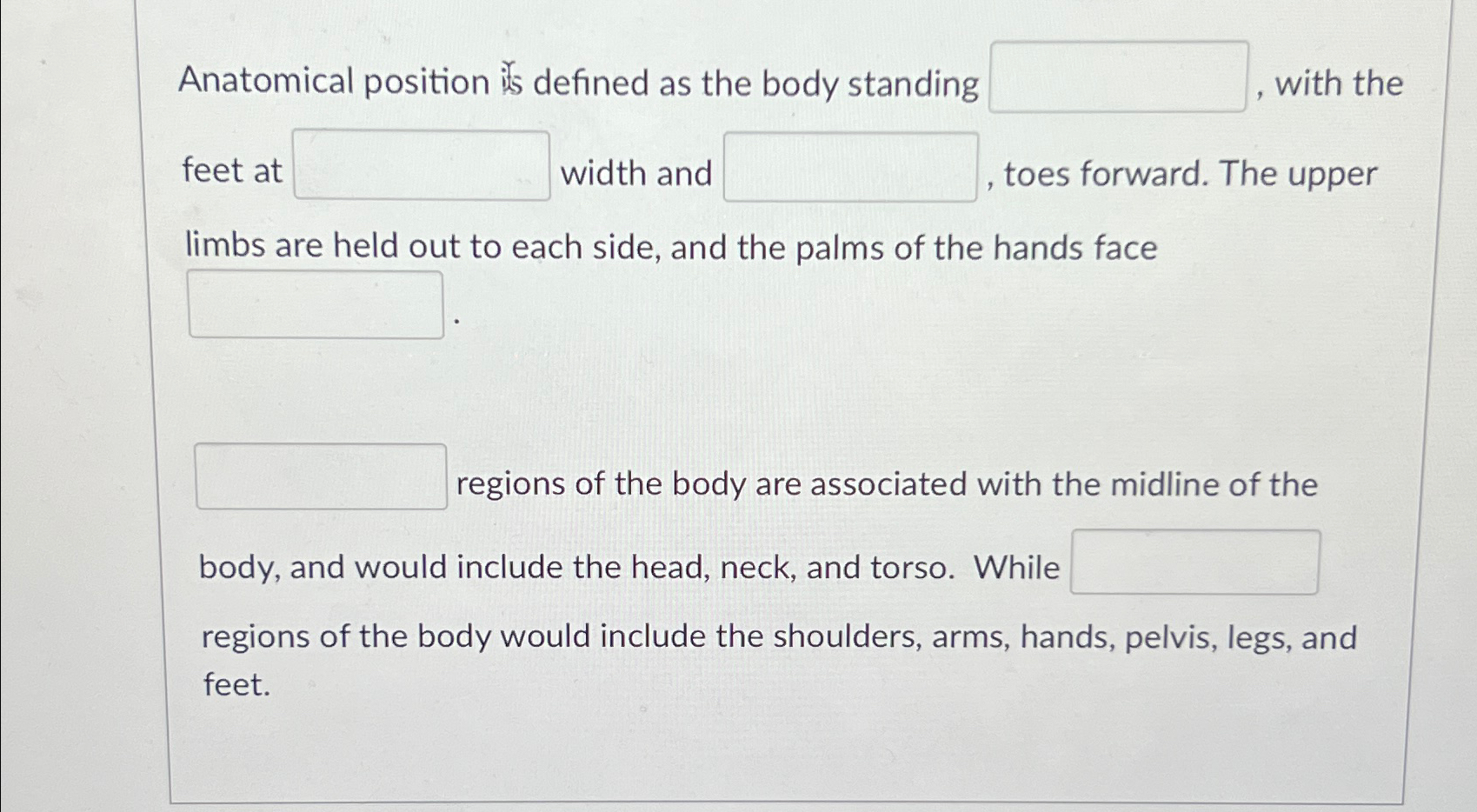 Solved Anatomical position its defined as the body standing | Chegg.com