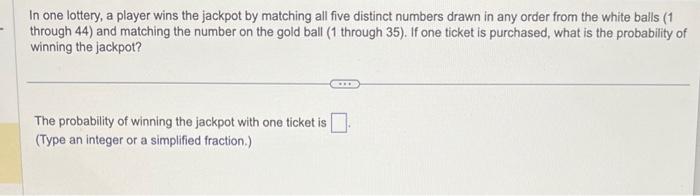 Solved In one lottery, a player wins the jackpot by matching | Chegg.com